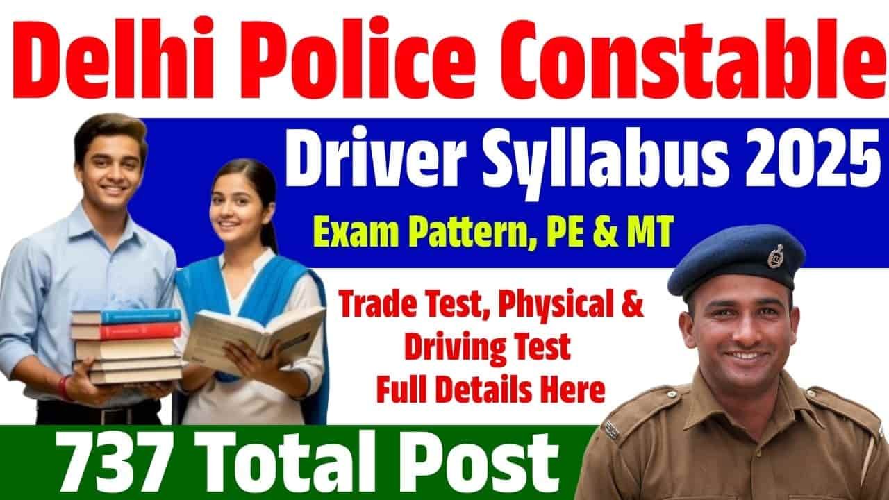 Delhi Police Constable Driver Syllabus 2025 : Exam Pattern, PE & MT ...