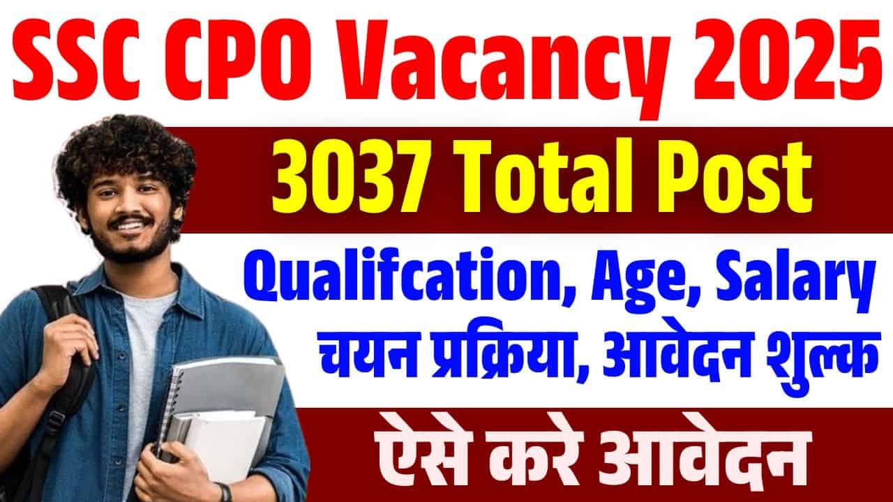 SSC CPO Vacancy 2025 : Online Apply For 3037 Posts,Notification ...
